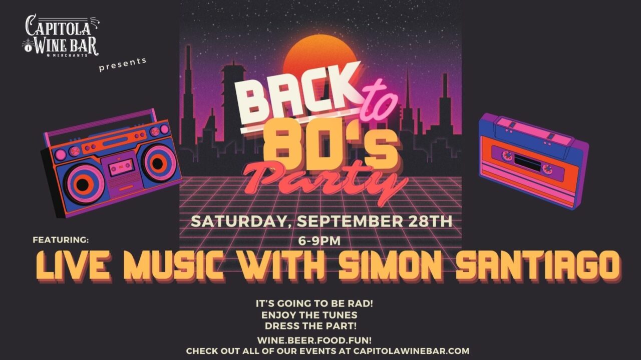 Back to the 80's Party featuring Simon Santiago - Capitola Village